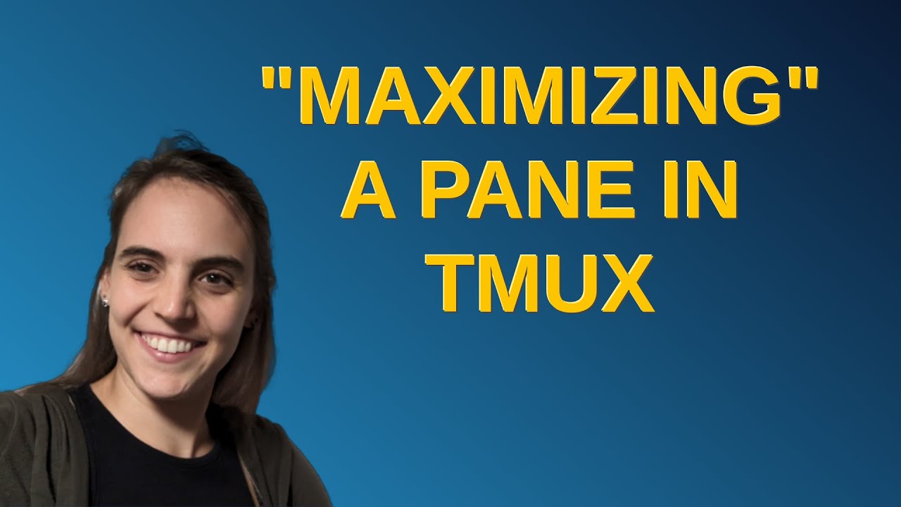 "Maximizing" a pane in tmux - YouTube