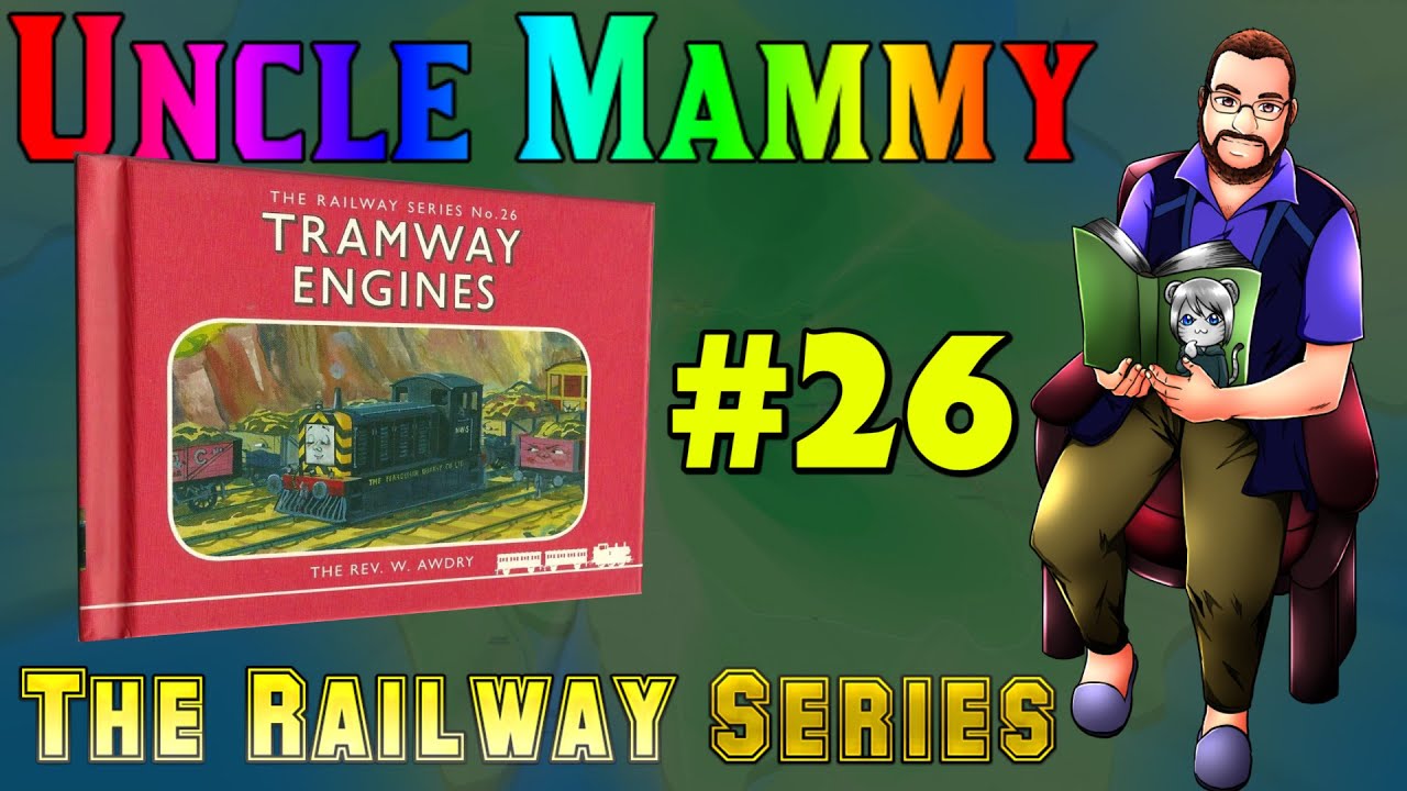 Tramway Engines - The Railway Series Book 26 - Uncle Mammy - YouTube