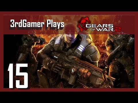 3rdGamer Plays - Gears of War 2 Campaign #15 - "Locust vs Lambent ...