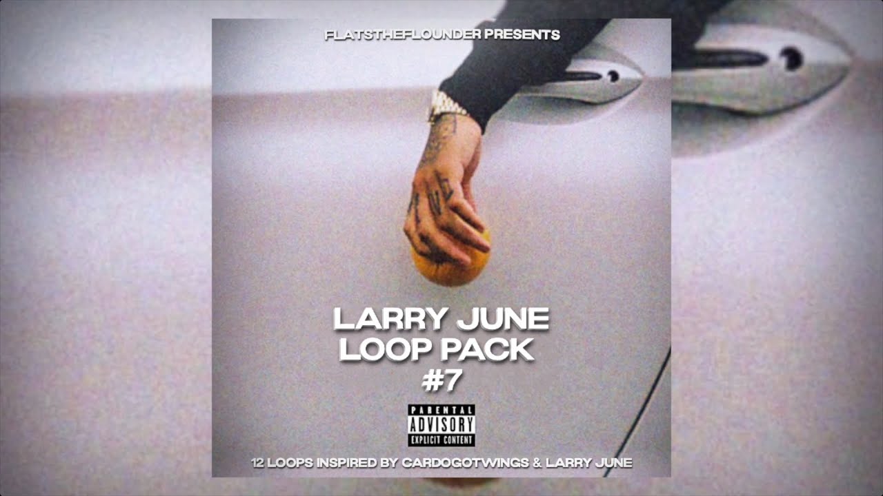 [FREE] Larry June Loop Pack #7 | 12 Loops Inspired by Larry June ...