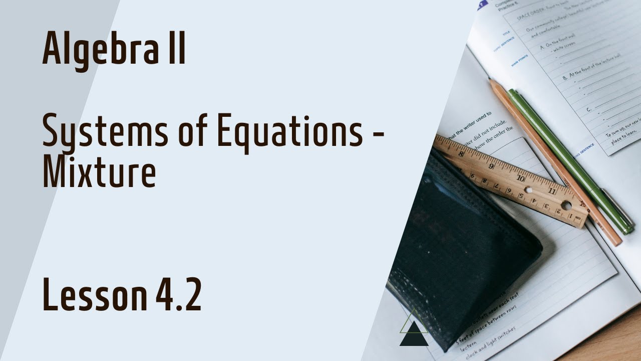 4.2 - Systems of Equations - Mixture - YouTube