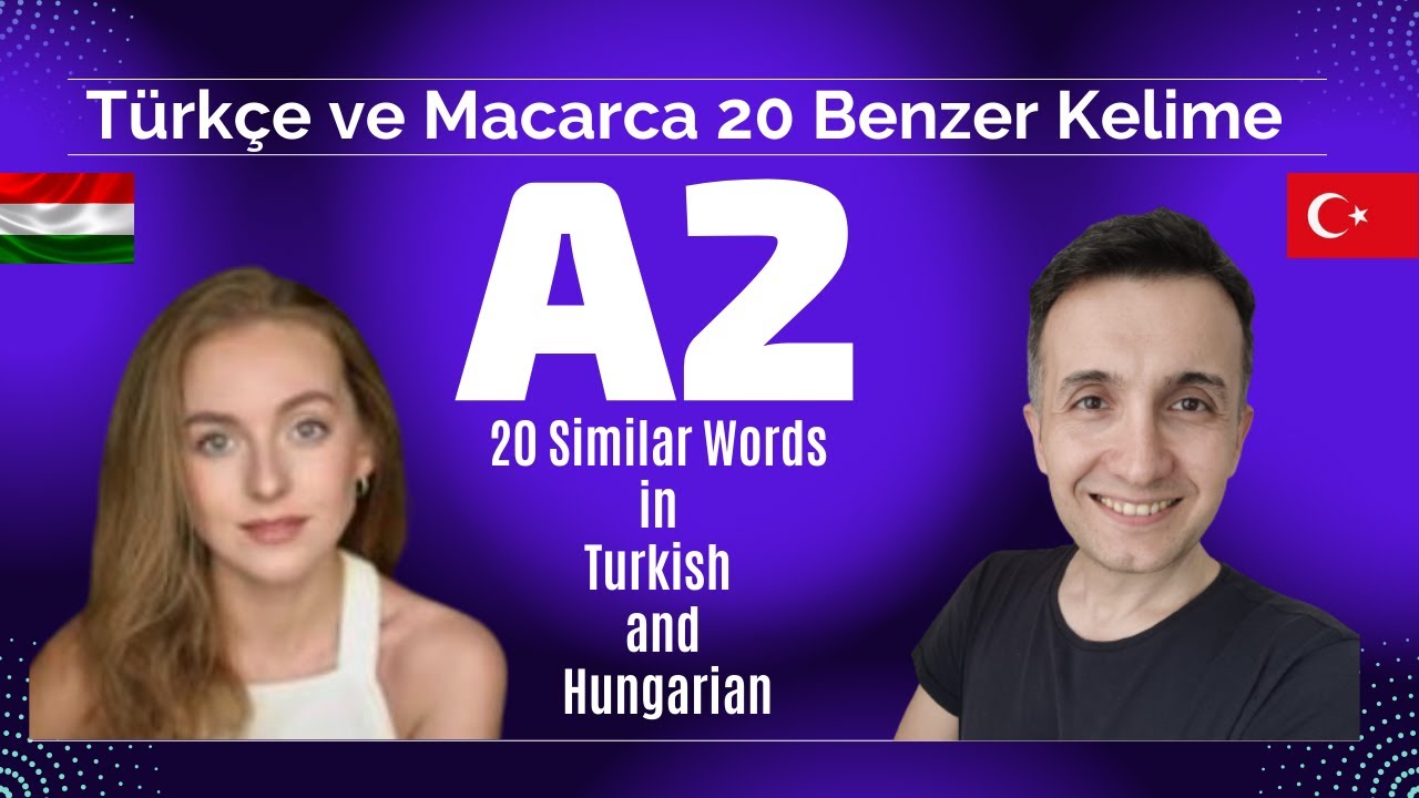 A2 Türkçe Pratik | Türkçe ve Macarca 20 Benzer Kelime - 20 Similar ...