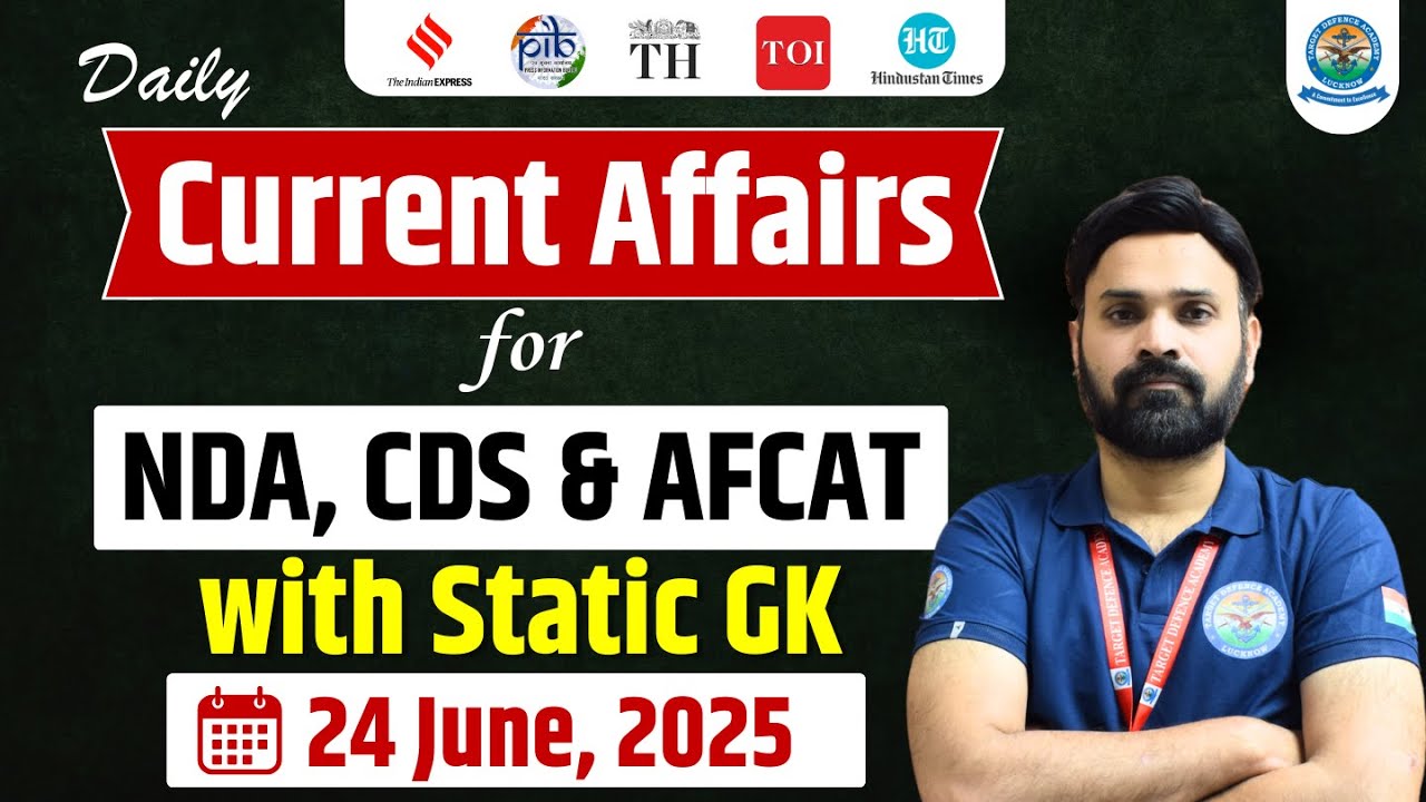 Current Affairs 24 June 2025 | Current Affairs for NDA 2025 | Current ...