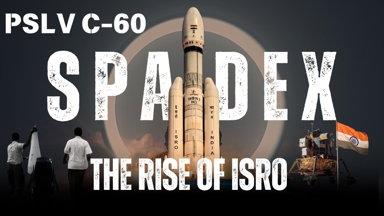 ISRO PSCV C-60 SPADEX MISSION | ISRO SpaDeX Misson | ISRO PSLV-C60 ...