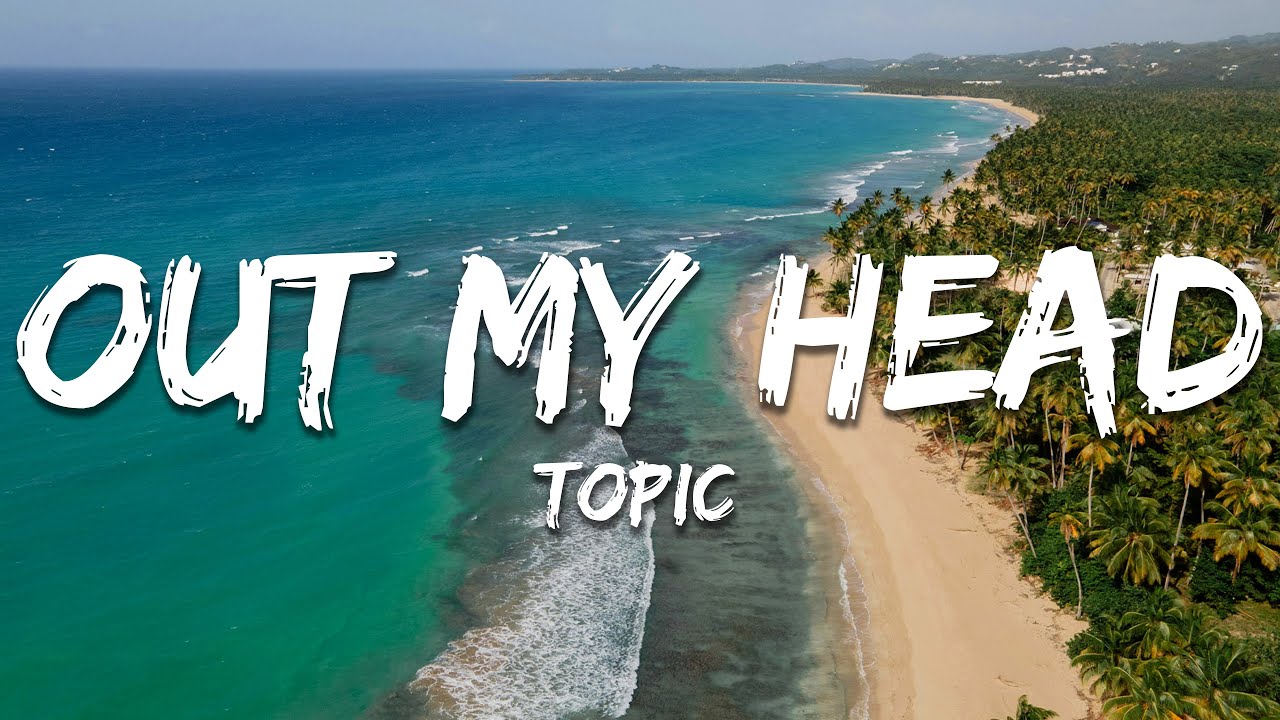 Topic - Out My Head (Lyrics) - YouTube