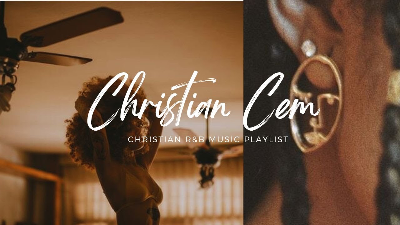 Christian R&B & Chill Mix | Chill Music Playlist| Christian Cem - YouTube
