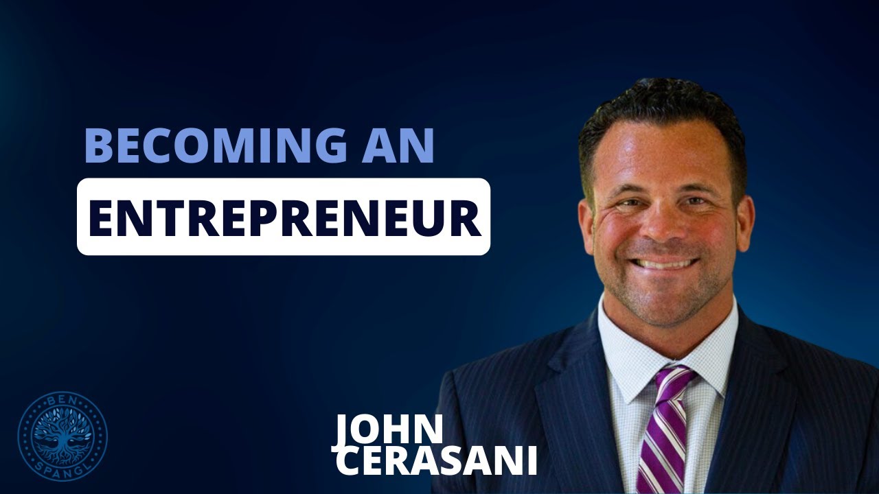 BECOMING AN ENTREPRENEUR W/ JOHN CERASANI - YouTube