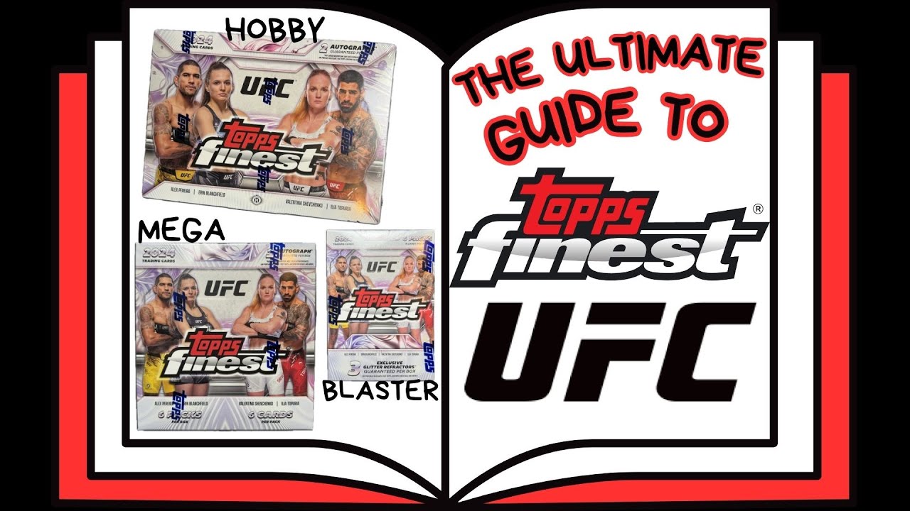 Topps Finest UFC Ultimate Guide | Blaster Box, Mega Box, Hobby Box ...