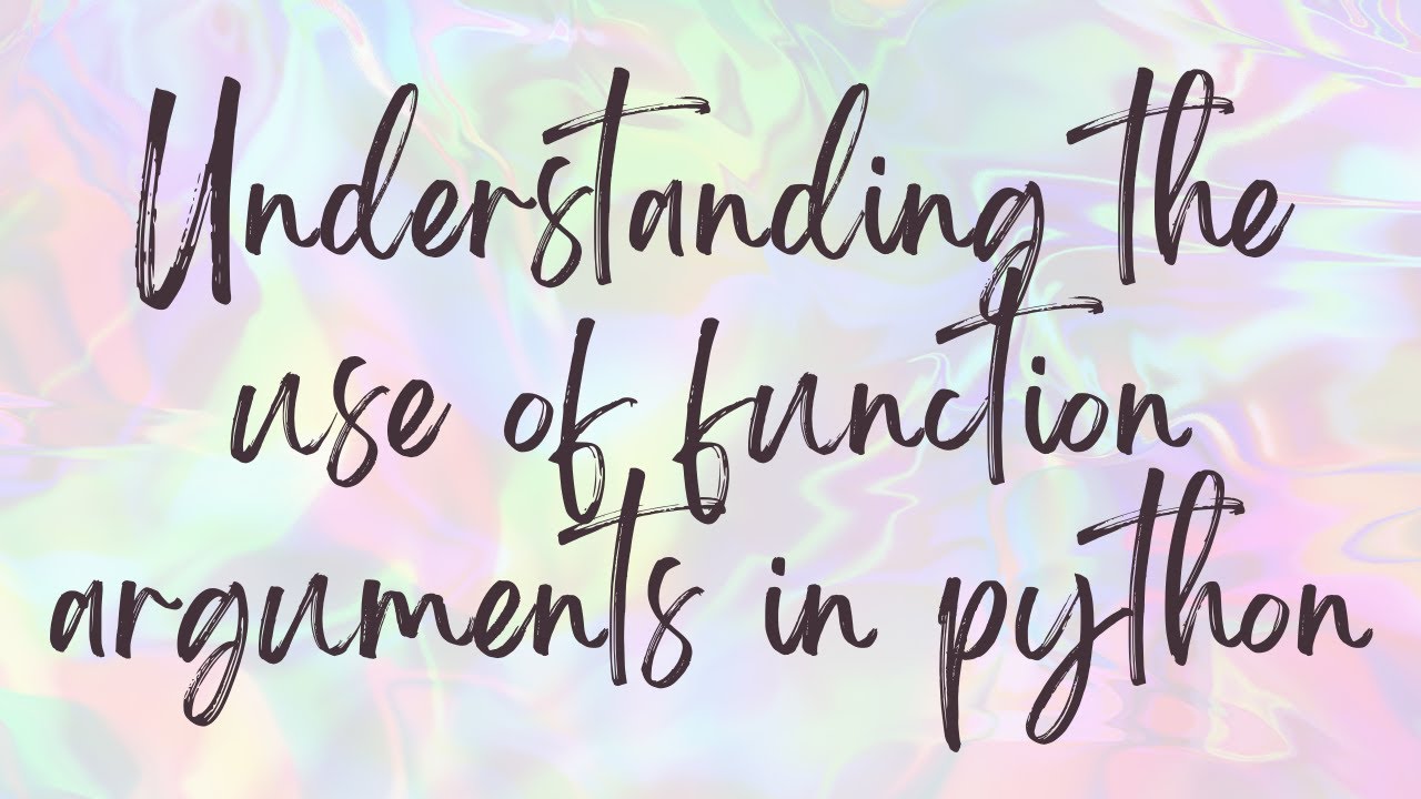 Understanding the use of function arguments in #python - YouTube