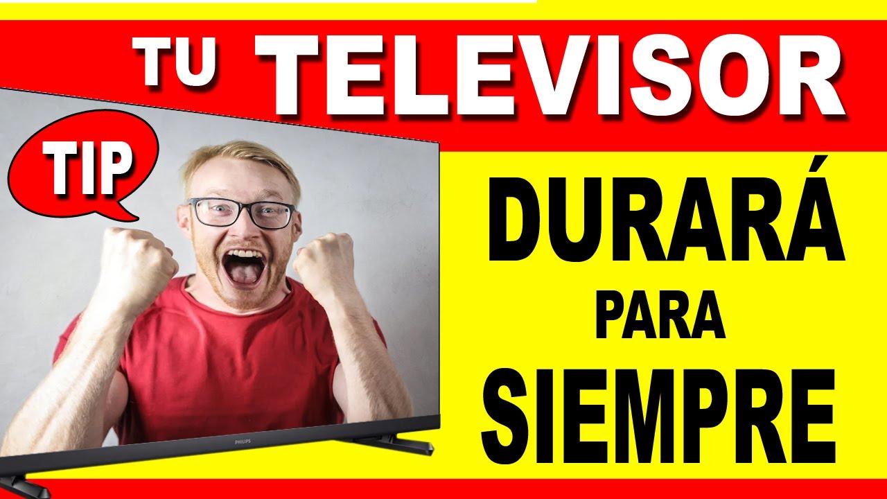 TU TELEVISOR DURARÁ AÑOS, EXTIENDE LA VIDA ÚTIL DE TU TV - YouTube