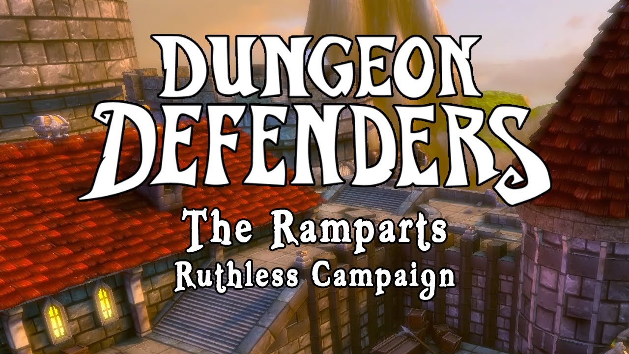 Dungeon Defenders - The Ramparts Ruthless Campaign - YouTube