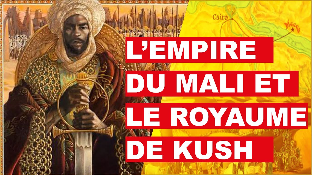 L'EMPIRE DU MALI ET LE ROYAUME DE KUSH - YouTube