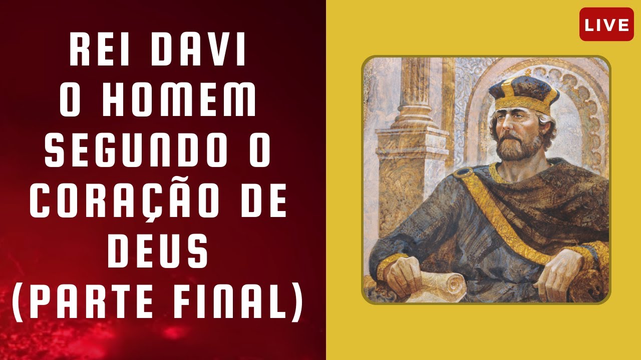 REI DAVI - O HOMEM SEGUNDO O CORAÇÃO DE DEUS (PARTE FINAL) - YouTube
