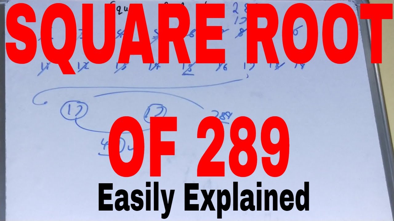 Square Root Of 289 How To Find Square Root Of 289 289 Square Root Find