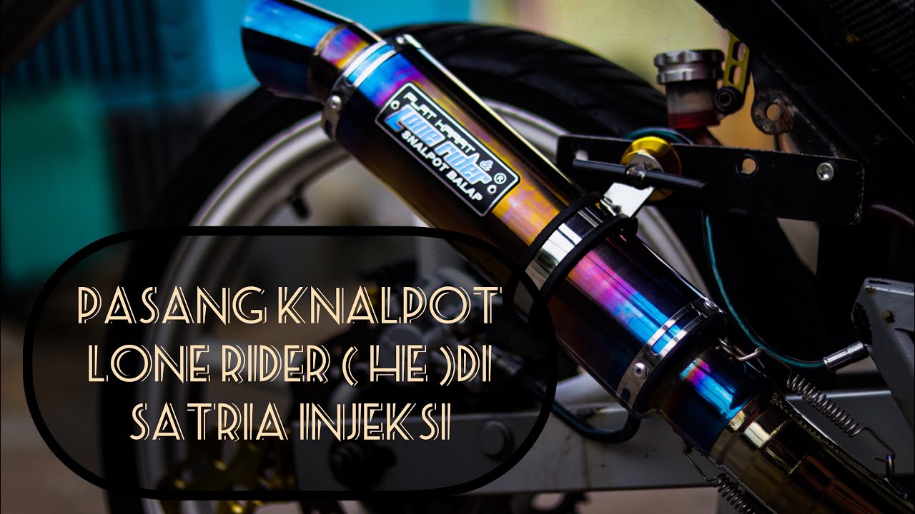 Pasang Knalpot Lone Rider Di Satria F150 Injeksi - YouTube