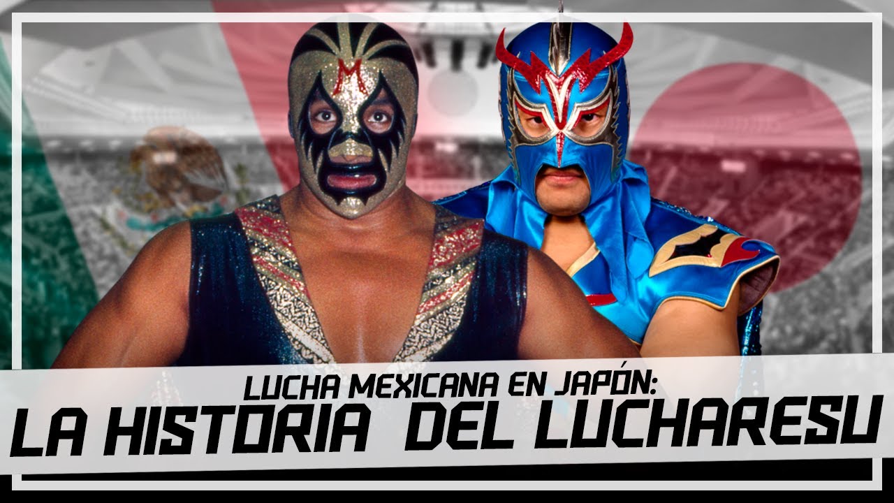 La HISTORIA COMPLETA del LUCHARESU: LUCHA LIBRE MEXICANA en JAPÓN - YouTube
