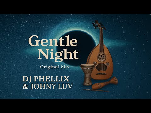 DJ Phellix & Johny Luv - Gentle Night (Original Mix)