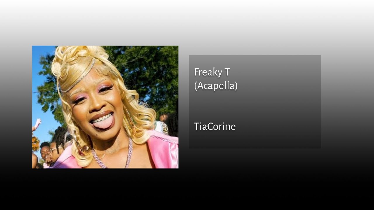 TiaCorine - Freaky T (Acapella) - YouTube