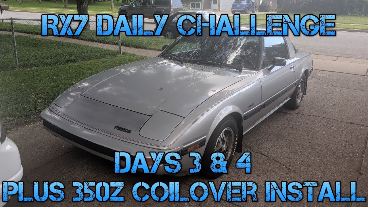 FB RX7 Daily Challenge: Days 3 & 4 with Bonus 350Z Coilover install ...