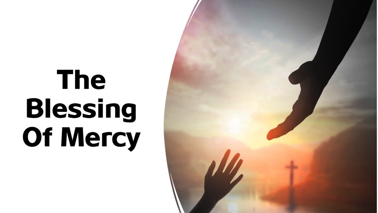 The Blessing of Mercy 1-21-24 - YouTube