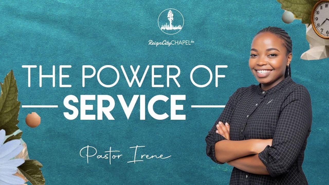 THE POWER OF SERVICE | PASTOR IRENE | REIGN CITY CHAPEL - YouTube