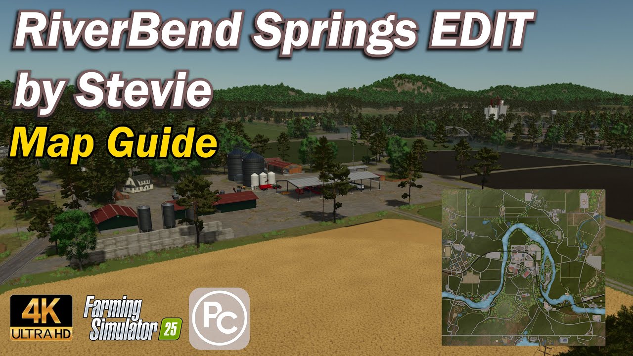 Riverbend Springs Edit By Stevie | Map Guide | Farming Simulator 25 ...