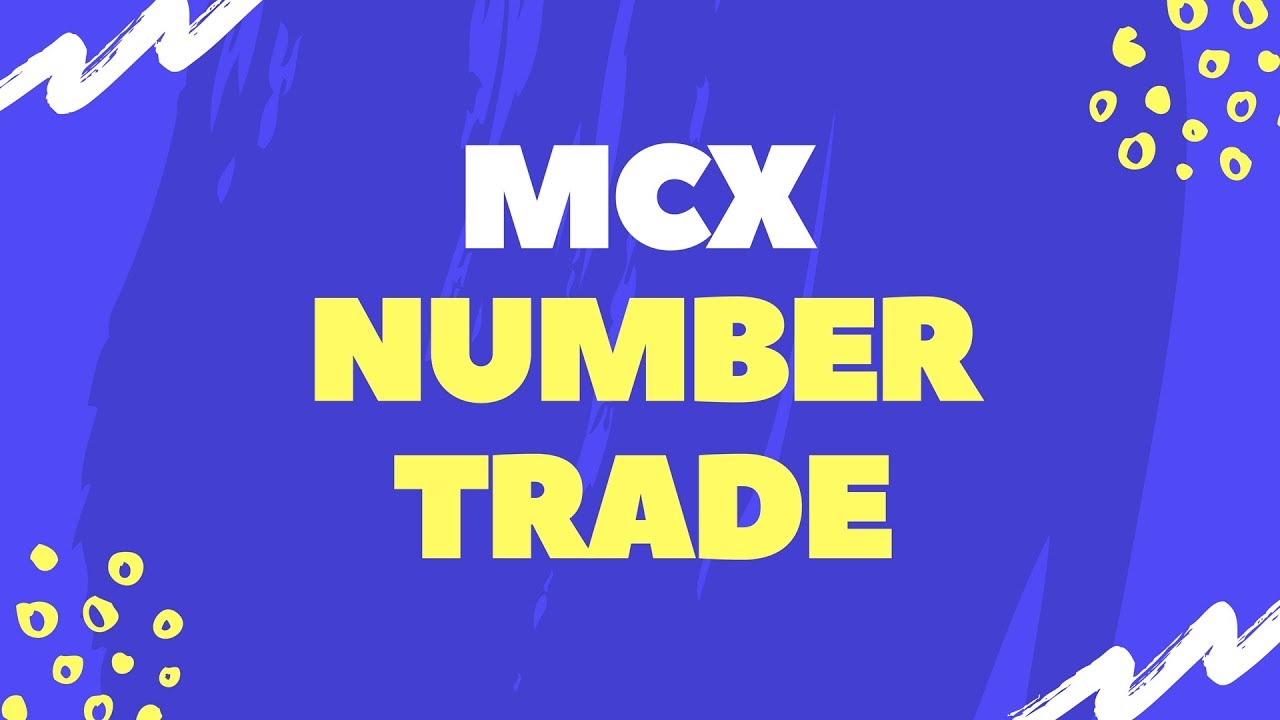 MCX Advanced Number Trade - YouTube