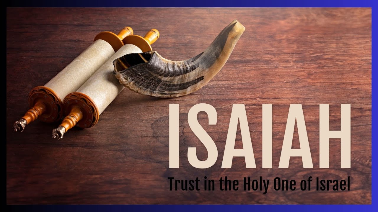Isaiah "Trust in the Holy One of Israel" Lesson 26, Chapter 66 - YouTube