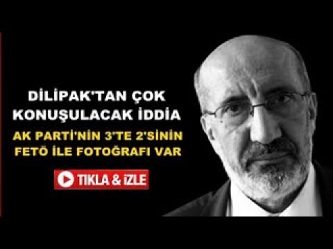 Dilipak Ak Partinin 3te 2sinin FETÖyle fotoğrafı var