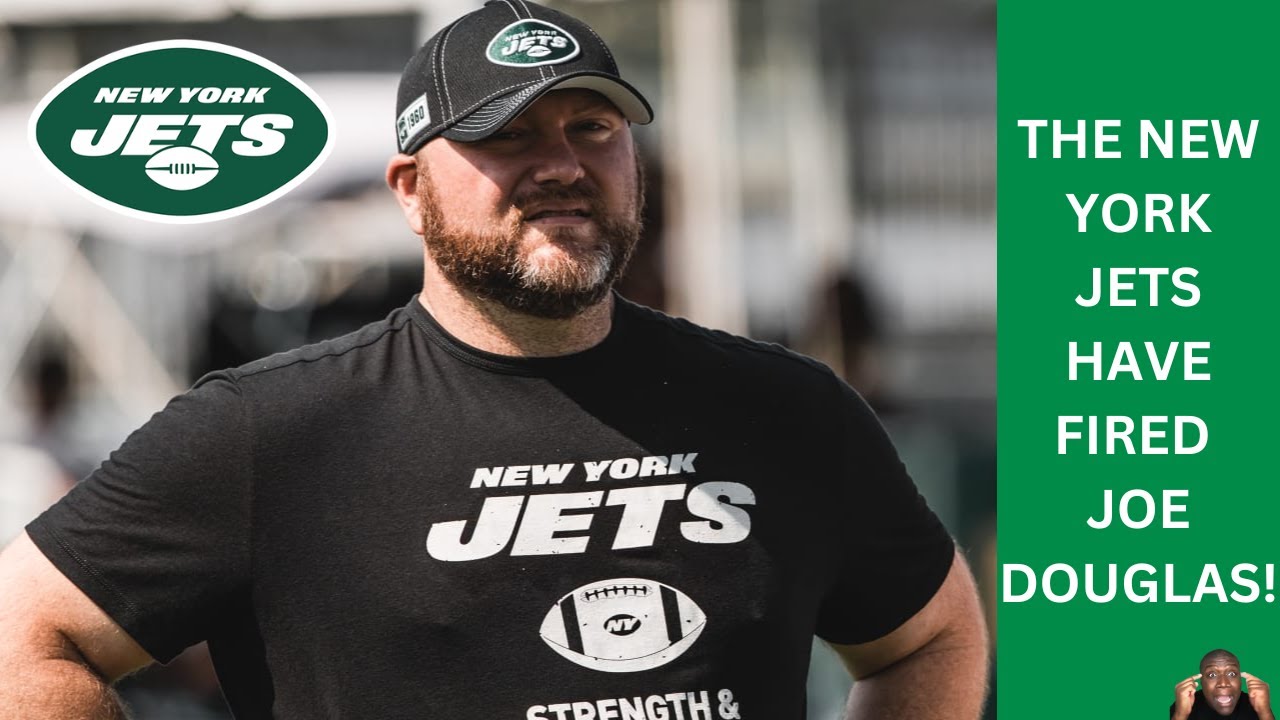 The Jets have fired Joe Douglas! - YouTube