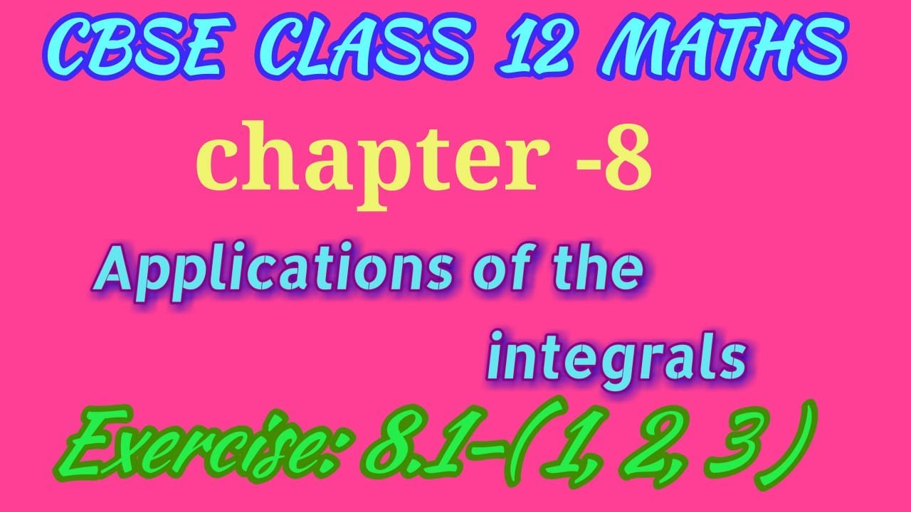 CBSE 12th maths chapter 8.Applications of the intagerels exercise: 8.1 ...