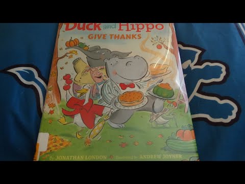 Duck and Hippo Give Thanks| Read Aloud  By Jonathan London  Illustrated By Andrew Joyner