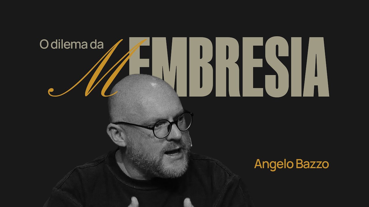 O DILEMA DA MEMBRESIA - Angelo Bazzo - YouTube