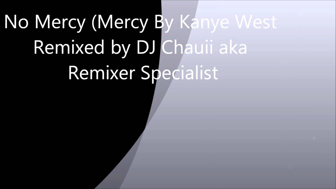 Mercy - Kanye West - Remix - DJ Chauii - YouTube