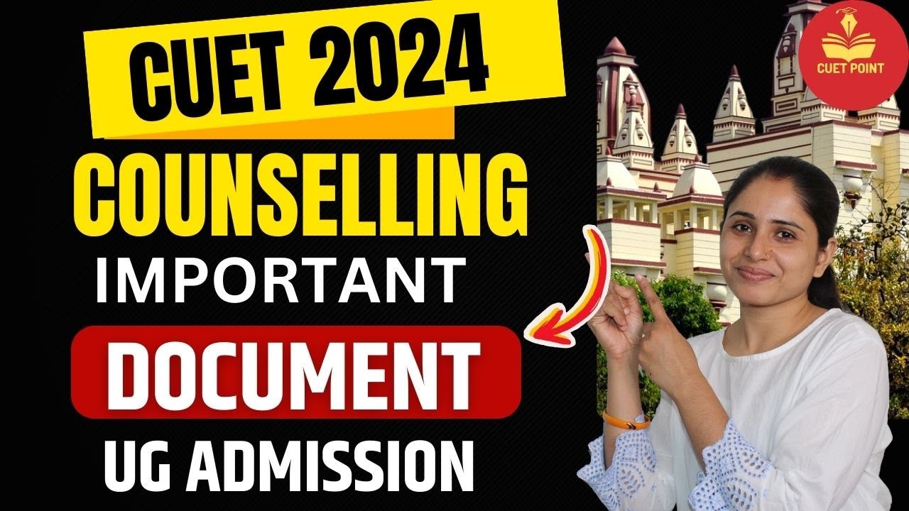 CUET Counselling Important Documents List 👍 CUET Counselling Process ...