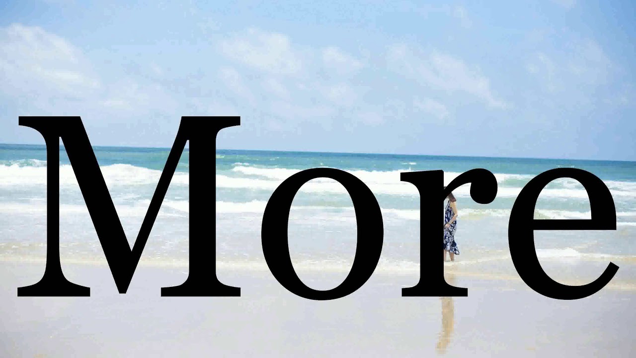 How To Pronounce More🌈🌈🌈🌈🌈🌈Pronunciation Of More - YouTube