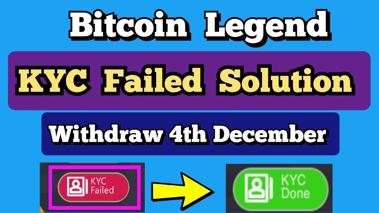 Bitcoin Legend KYC Failed Solution | Withdraw Strat 4th December! - YouTube