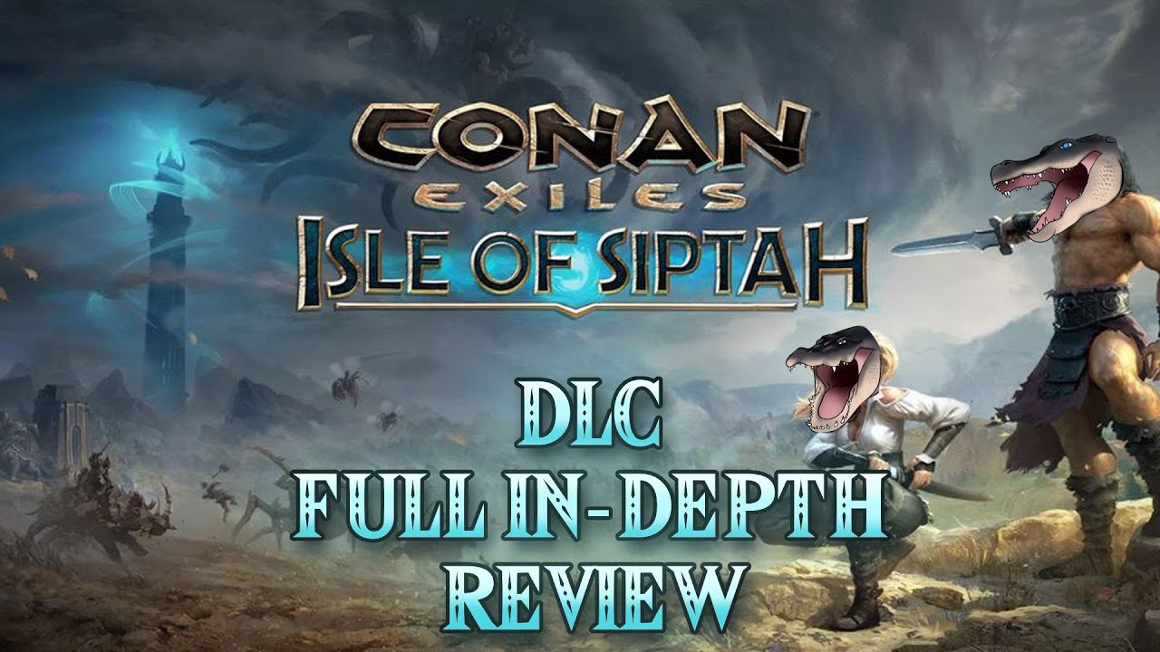 CONAN EXILES: ISLE OF SIPTAH! Full In-Depth DLC Review! - YouTube