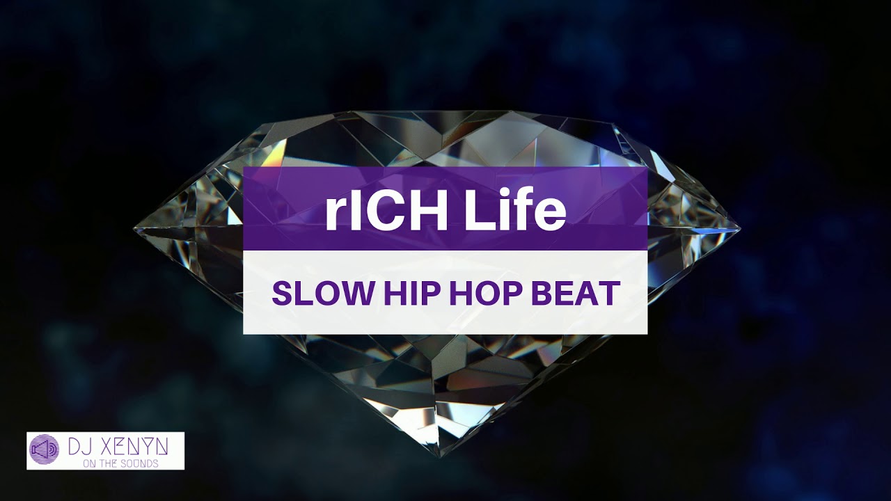 SLOW HIP HOP BEAT "rICH Life" |Type Beat |Hip Hop/Rap Instrumental 2019 ...