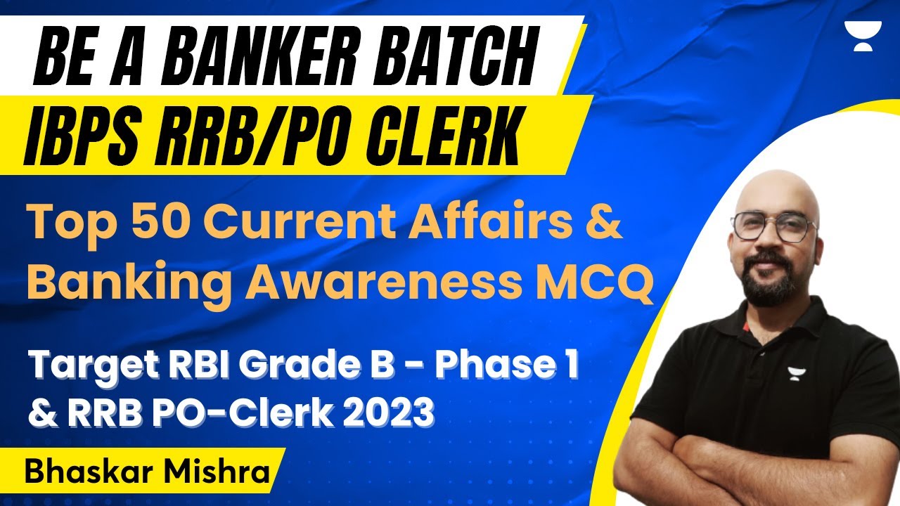 Top 50 Current Affairs and Banking Awareness MCQs | IDBI Executive/RBI Grade B | Bhaskar Mishra ...