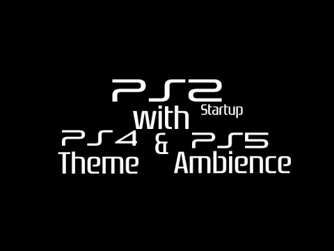 PS2 Startup but w/ PS4 Theme and PS5 Ambience - YouTube