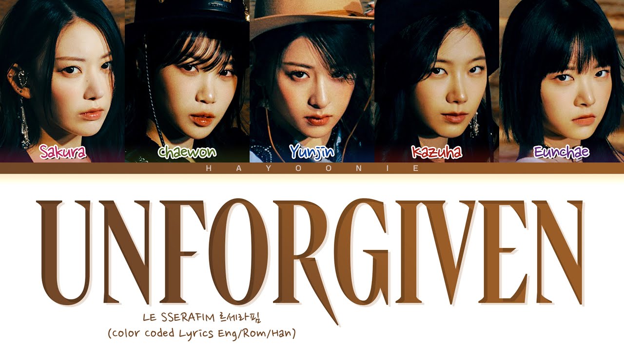 [CORRECT] LE SSERAFIM UNFORGIVEN Lyrics | 르세라핌 용서받지 못한 가사 | ALBUM ...