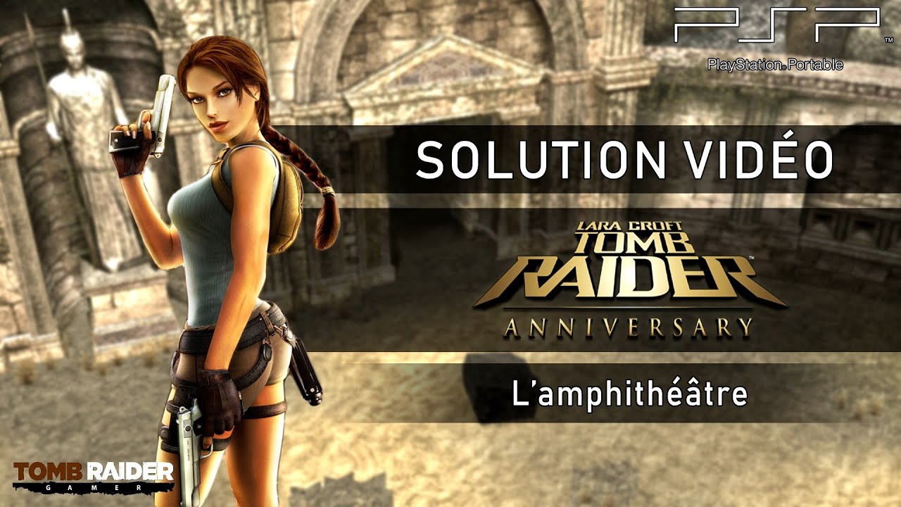 [PSP] Tomb Raider Anniversary (2007) - Niveau 06 - L'amphithéâtre - YouTube