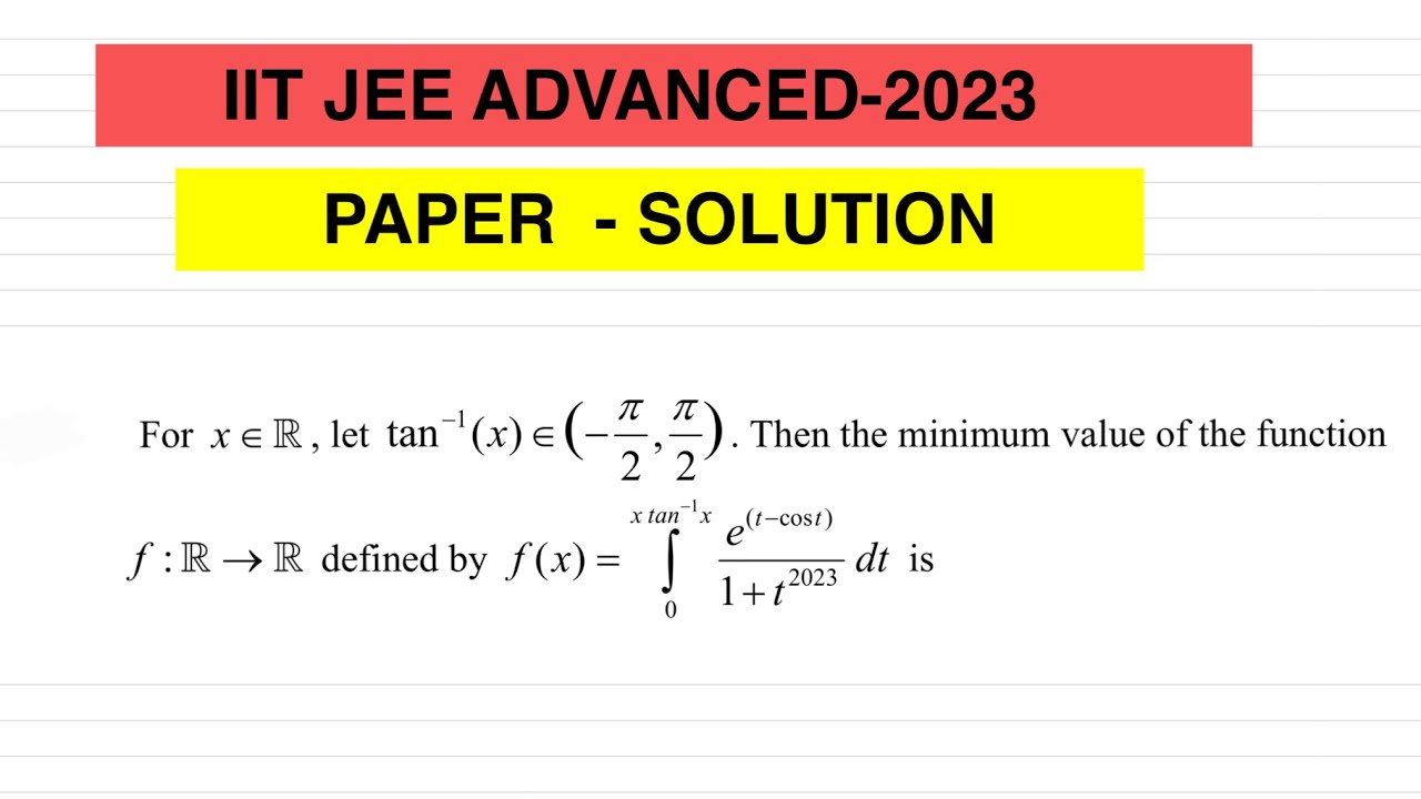 IIT JEE 2023 ADVANCED PAPER ‘S SOLUTION (Q-for x€R ,let tan-1(x)€(-pi/2 ...