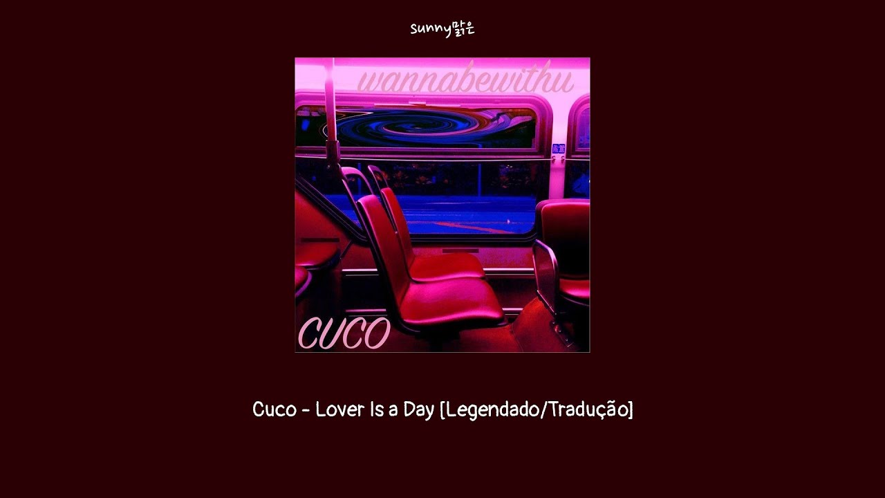 Cuco - Lover Is a Day [Legendado/Tradução] - YouTube