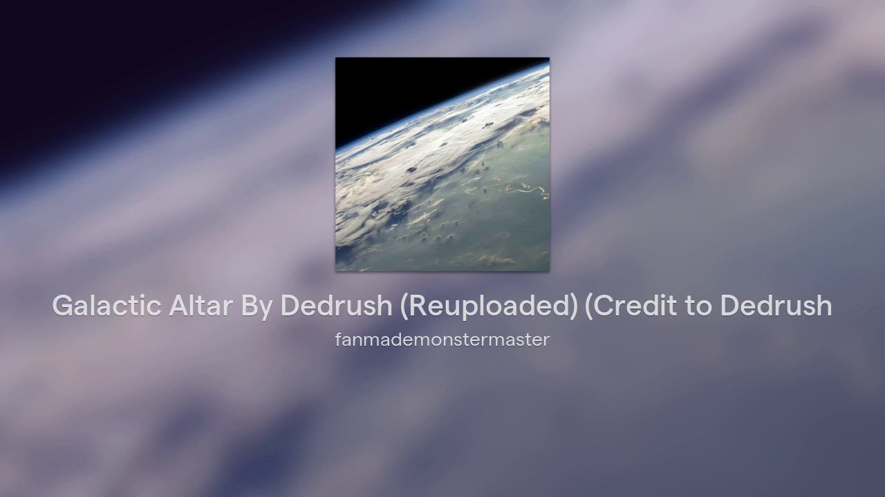 Galactic Altar By Dedrush (Reuploaded) (Credit to Dedrush) - YouTube