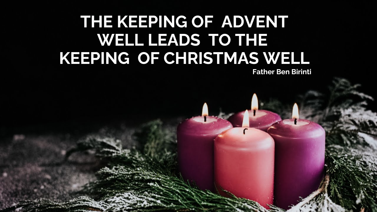 The Keeping of Advent Well Leads to the Keeping of Christmas Well by ...