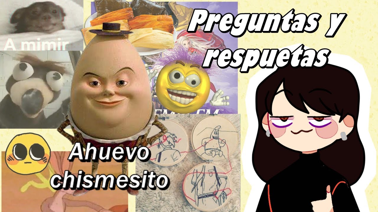 Ahuevo, chismesito (Preguntas y respuestas) - YouTube