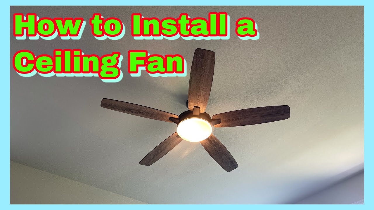 How To Install A Ceiling Fan For Beginners - YouTube