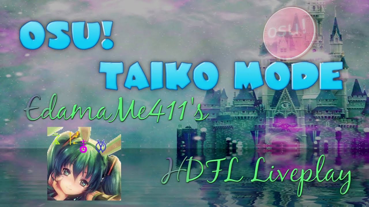 [Osu!taiko] EdamaMe411 HDFL LivePlay - YouTube